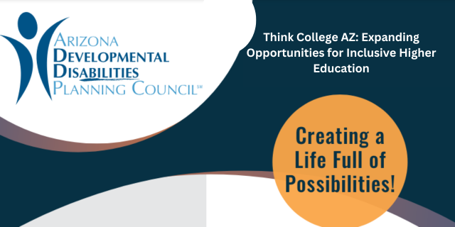Think College AZ: Expanding Opportunities for Inclusive Higher ...